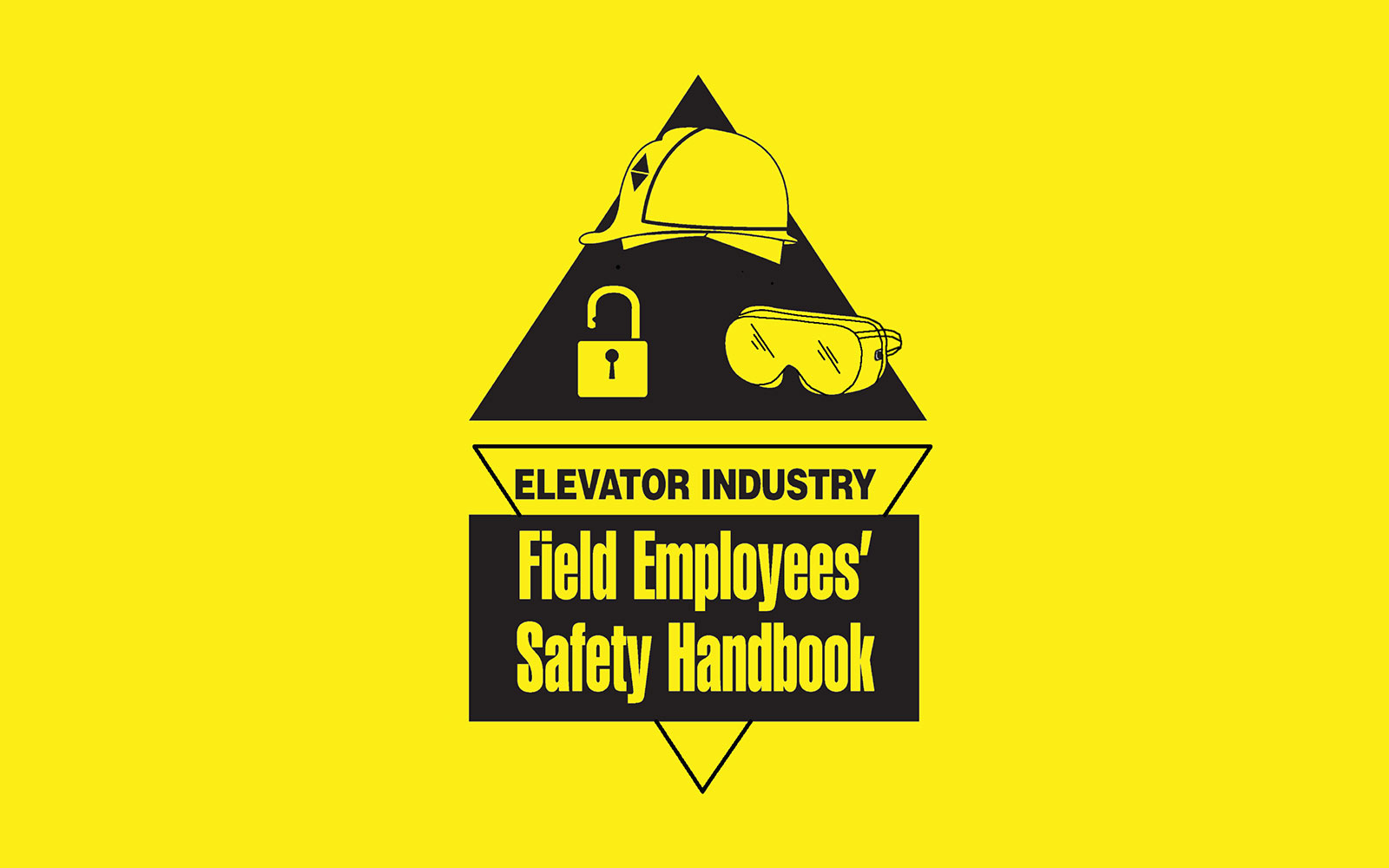 2020 Elevator Industry Field Employees’ Safety Handbook 2020 Elevator Industry Field Employees’ Safety Handbook